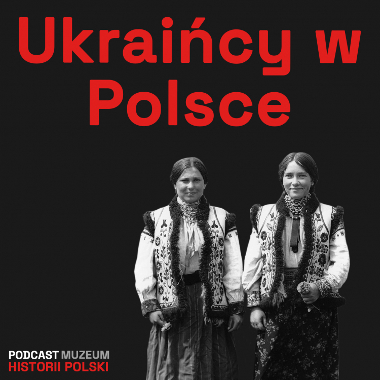 Podcast MHP: Ukraińcy w II Rzeczpospolitej | dzieje.pl - Historia Polski